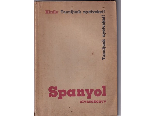 SPANYOL OLVASÓKŐNYV-KIRÁLY TANULJUNK NYELVEKET