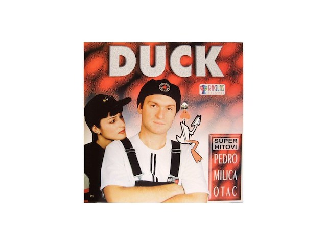 Duck - SUPER HITOVI - PEDRO, MILICA, OTAC CD U CELOFANU