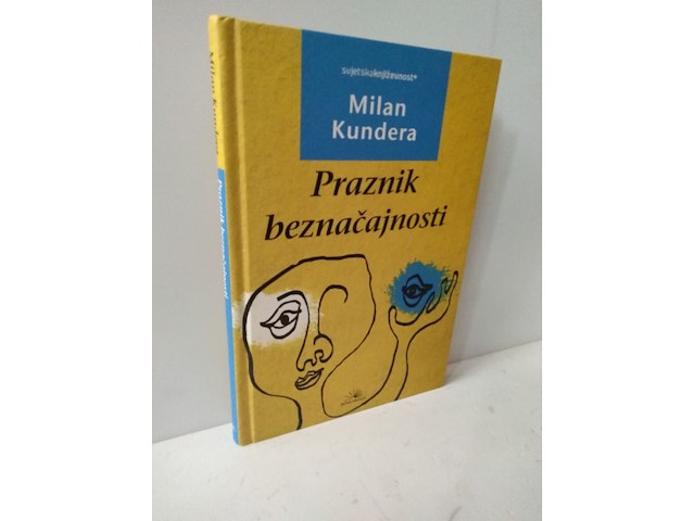 Praznik beznačajnosti - Milan Kundera