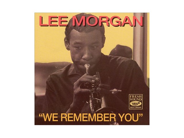 Lee Morgan ‎– We Remember You