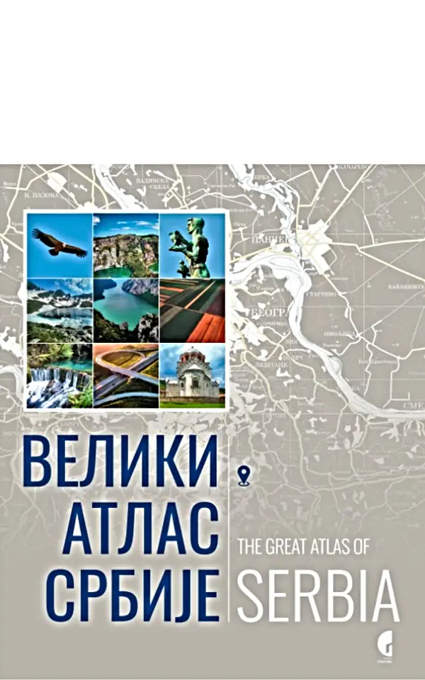 Veliki atlas Srbije / Тhe Great Atlas of Serbia