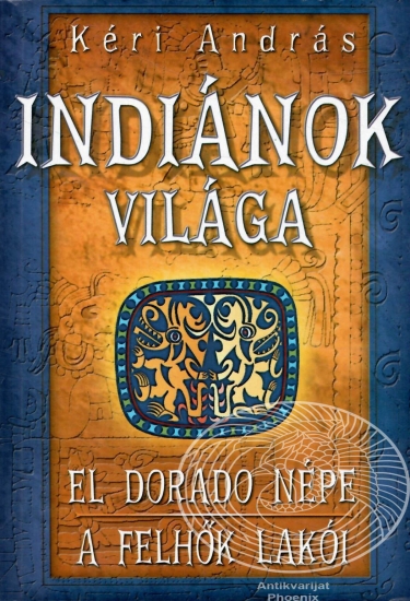 Indiánok világa III.: El ​Dorado népe / A felhők lakói