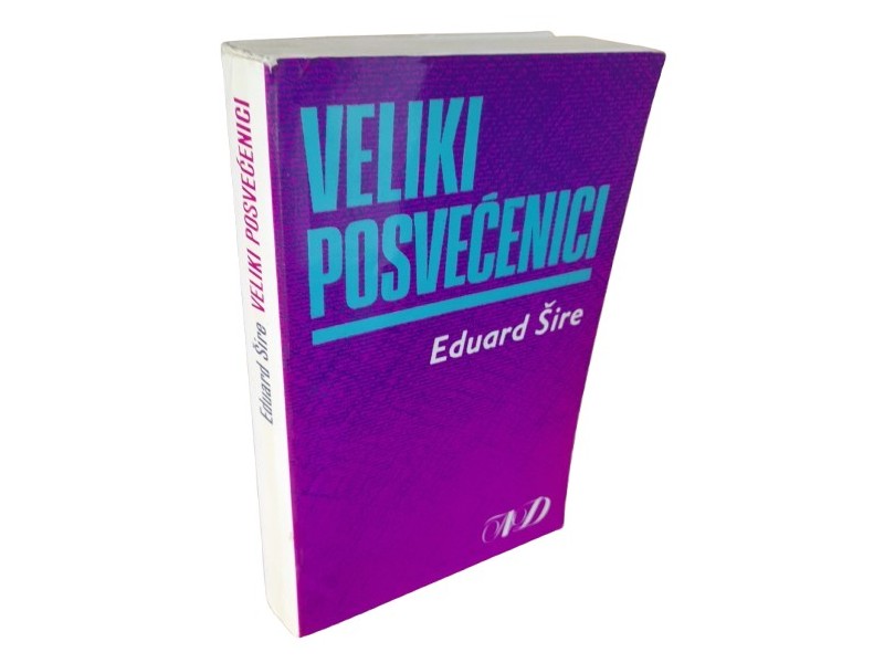 Eduard Šire- Veliki posvećenici