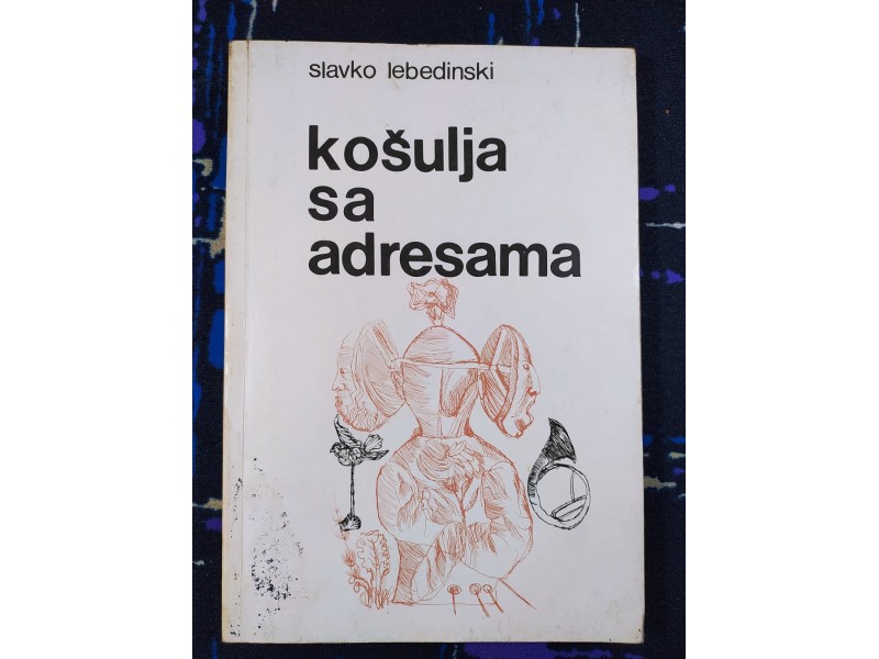 Slavko Lebedinski - KOŠULJA SA ADRESAMA