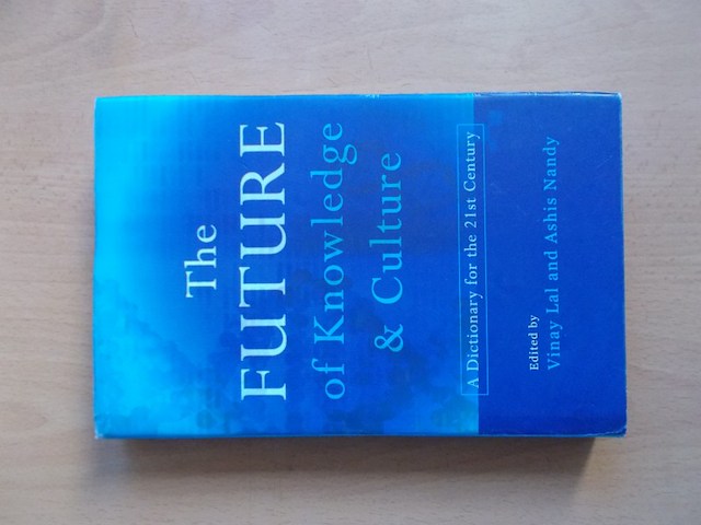 THE FUTURE OF KNOWLEDGE &; CULTURE-DICTIONARY FOR THE 21