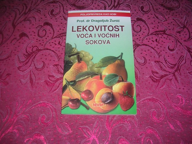 Lekovitost voca i vocnih sokova - Prof.dr.Dragoljub Zun