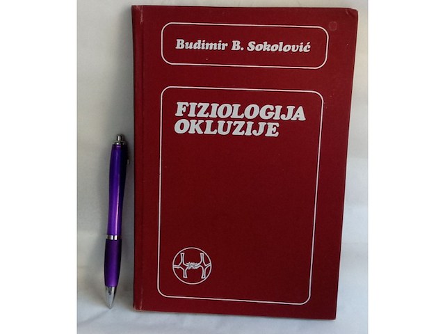 FIZIOLOGIJA OKLUZIJE - BUDIMIR B. SOKOLOVIĆ