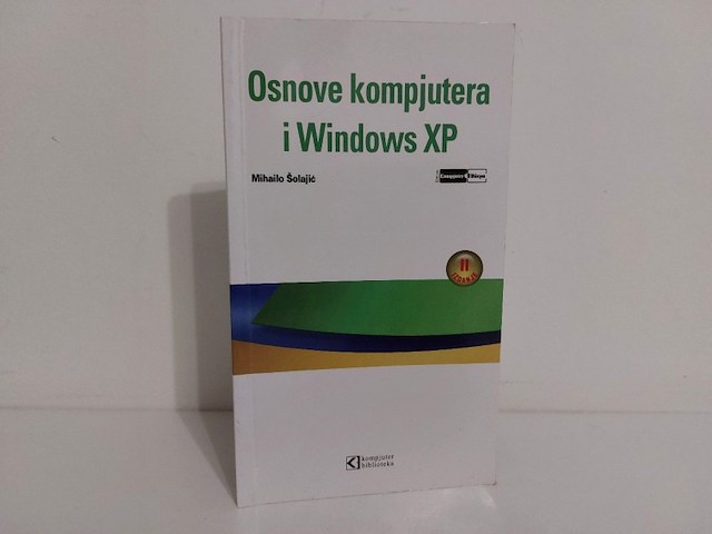 Osnove kompjutera i Windows XP - Mihailo Šolajić