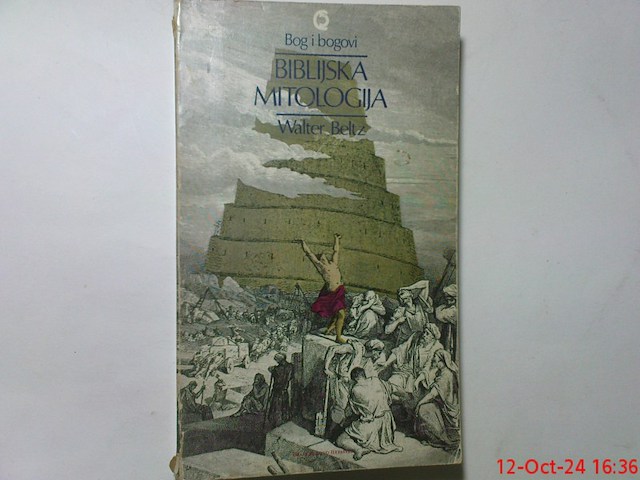 WALTER BELTZ  -  BIBLIJSKA MITOLOGIJA  - BOG I BOGOVI