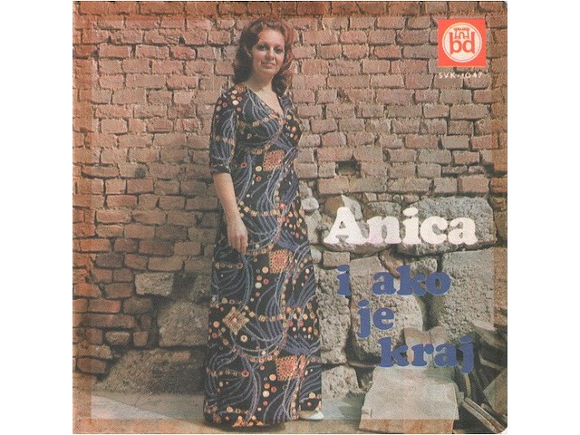 Anica Zubovic – I Ako Je Kraj 7` SINGL