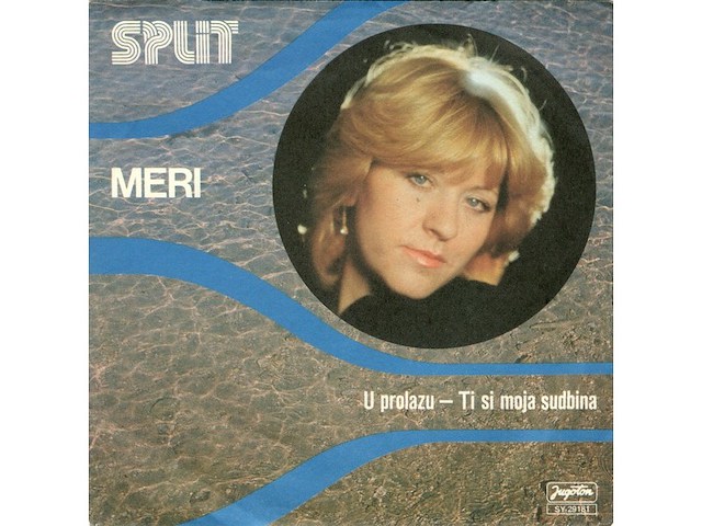 Meri Cetinic – U Prolazu / Ti Si Moja Sudbina 7` SINGL