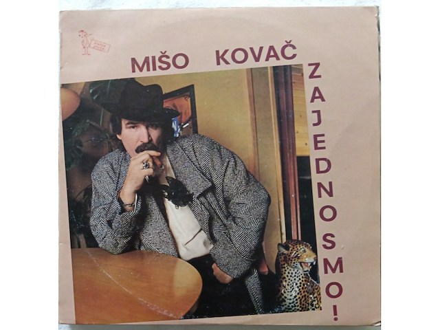 MISO  KOVAC  -  ZAJEDNO  SMO