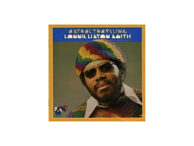 Lonnie Liston Smith And The Cosmic Echoes - Astral Traveling