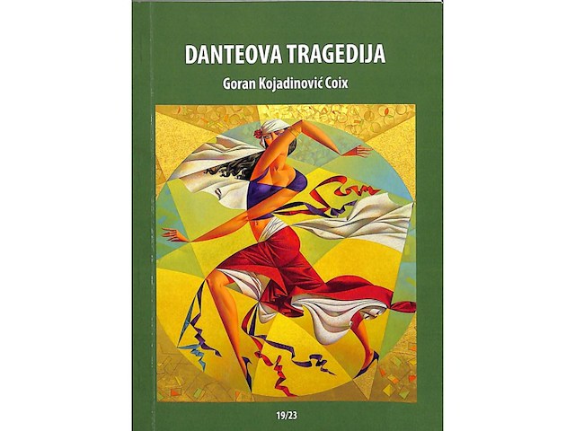 Goran Kojadinović Coix - DANTEOVA TRAGEDIJA