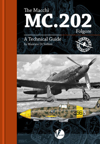 Valiant Wings Publishing AD-03 The Macchi C.202 'Folgore' - A Technical Guide by Maurizio Di Terlizzi (Airframe Detail 03)