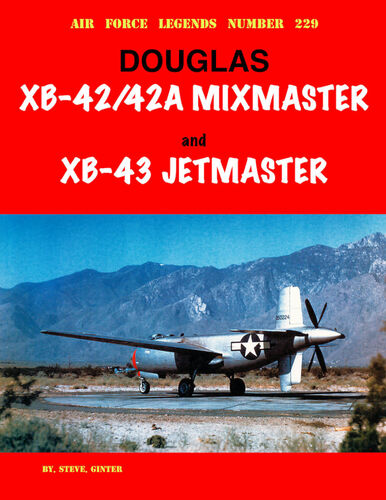 Naval Fighters AF229 Douglas XB-42/42A Mixmaster and XB-43 Jetmaster by Steven Ginter