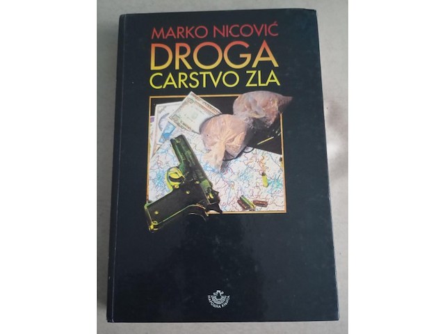 Droga Carstvo Zla / Marko Nicovic