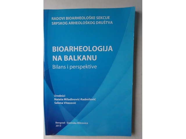 Bioarheologija na Balkanu: bilans i perspektive