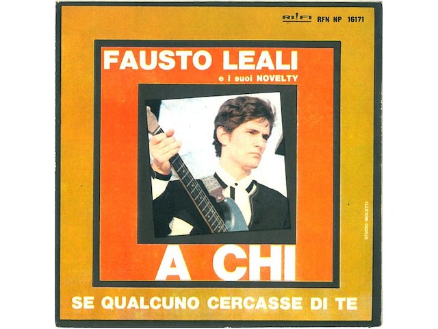 Fausto Leali E I Suoi Novelty – A Chi 7` SINGL