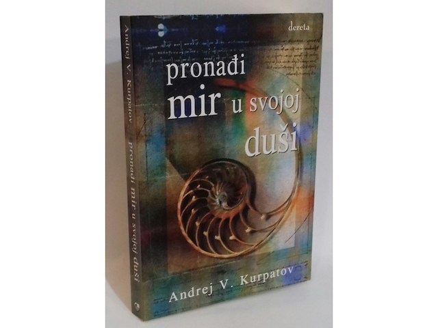 Pronađi mir u svojoj duši,Andrej Kurpatov