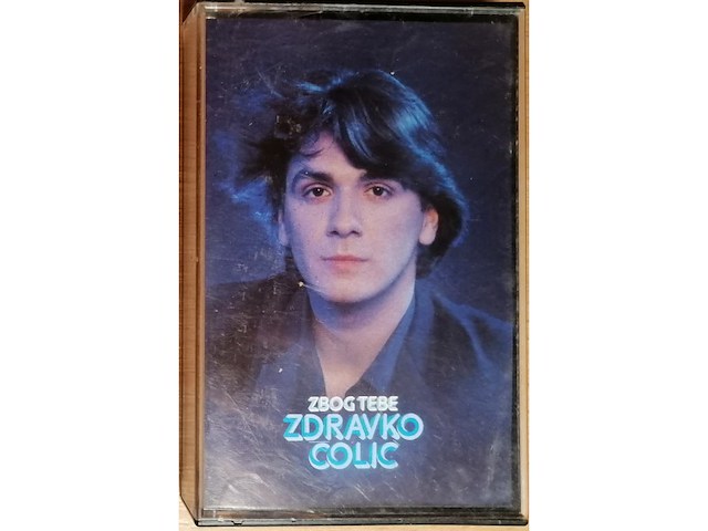 MC: ZDRAVKO ČOLIĆ - Zbog tebe (1980) 1. pressing