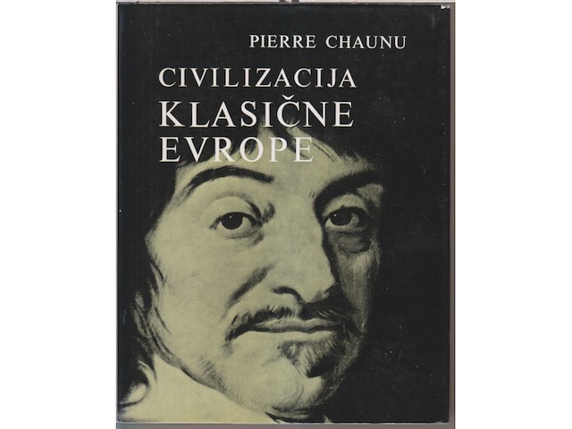 CIVILIZACIJA KLASIČNE EVROPE / PIERRE CHAUNU + odličnO