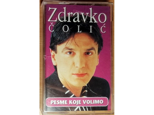 MC: ZDRAVKO ČOLIĆ - Pesme koje volimo (1996) perfektna