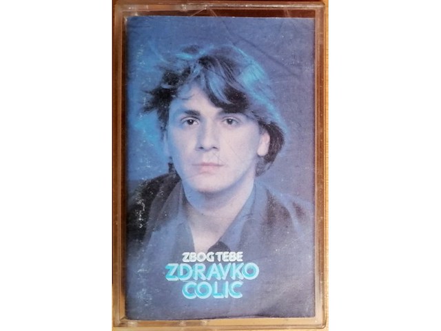 MC: ZDRAVKO ČOLIĆ - Zbog tebe (1982) 5. press, odlična