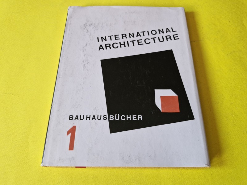INTERNATIONAL ARCHITECTURE EDITED BY WALTER GROPIUS