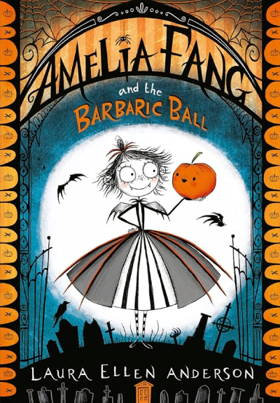 Amelia Fang and the Barbaric Ball