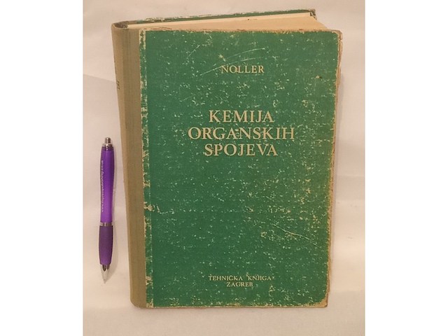 KEMIJA ORGANSKIH SPOJEVA - CARL R. NOLLER