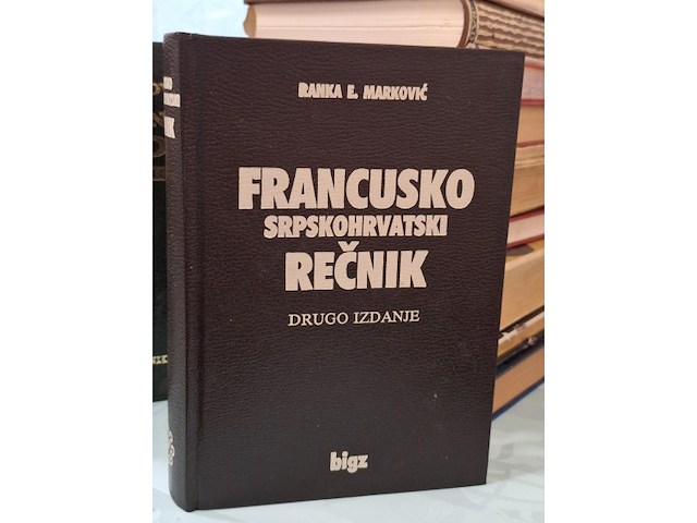 FRANCUSKO SRPSKOHRVATSKI REČNIK RANKA MARKOVIĆ