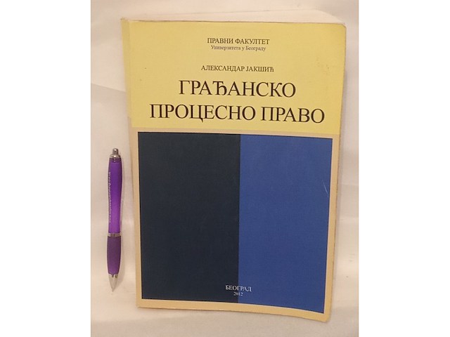 GRADJANSKO PROCESNO PRAVO - ALEKSANDAR JAKŠIĆ