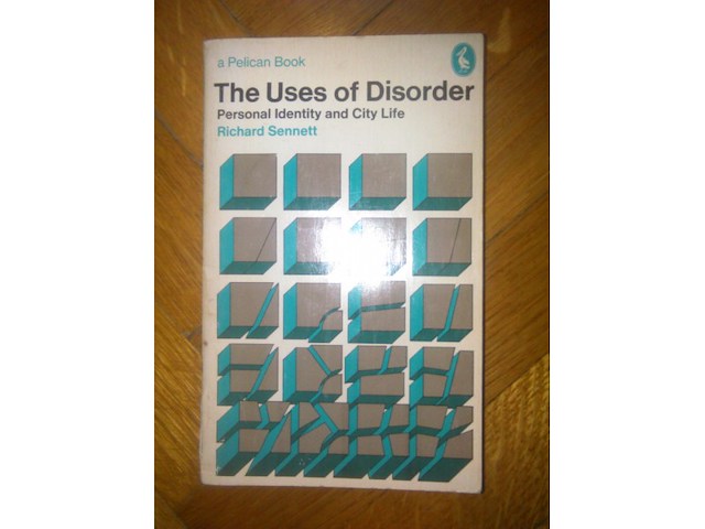 Richard Sennet - The uses of Disorder - Upotrebe nereda