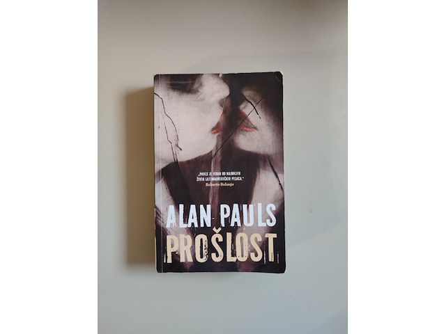 ALAN PAULS - Prošlost