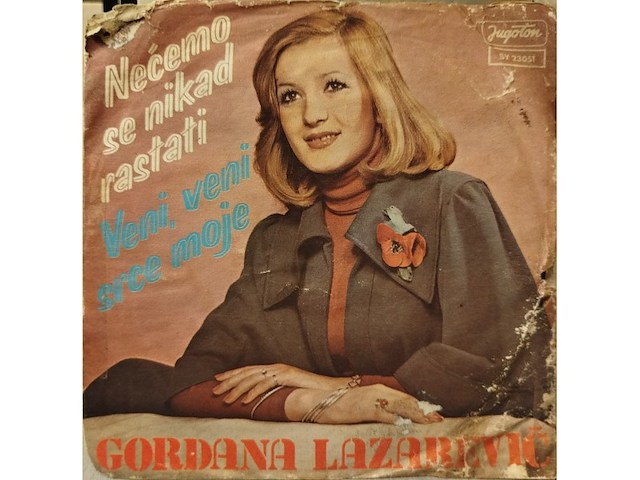 Gordana Lazarević – Nećemo Se Nikad Rastati / Veni, Ven