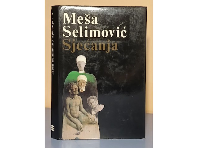 SJEĆANJA Meša Selimović