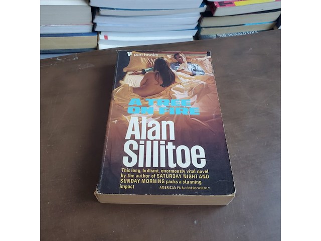 Alan Sillitoe - A Tree on Fire