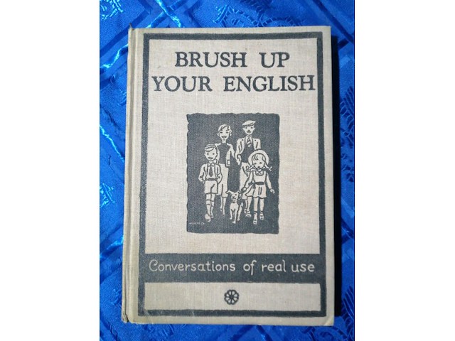 BRUSH UP YOUR ENGLISH Conversations of real use