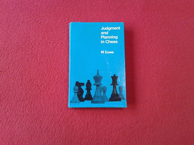 Max Euwe - Judgment and Planning in Chess