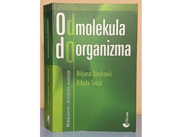 OD MOLEKULA DO ORGANIZMA Biljana Stojković