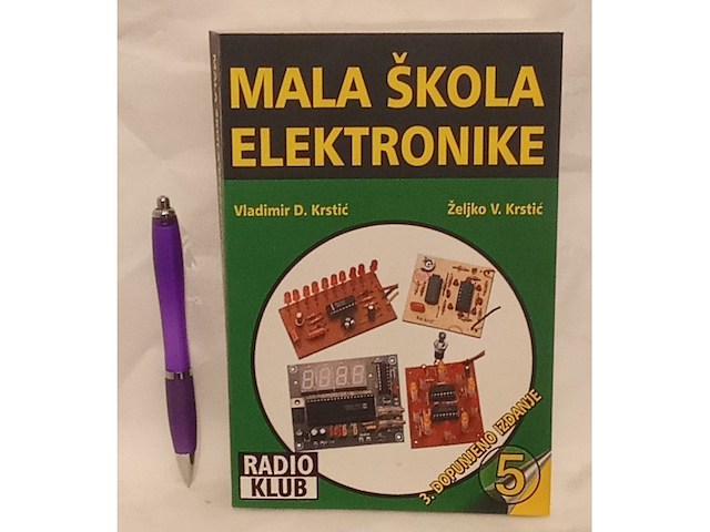 MALA ŠKOLA ELEKTRONIKE - VLADIMIR I ŽELJKO KRSTIĆ