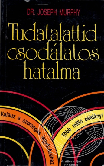 Tudatalattid csodálatos hatalma - Kalauz a szorongás legyőzéséhez