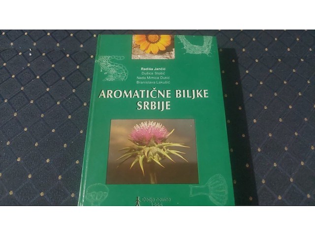 Aromaticne biljke Srbije/R.Jancic,D.Stosic,Mimica Dukic