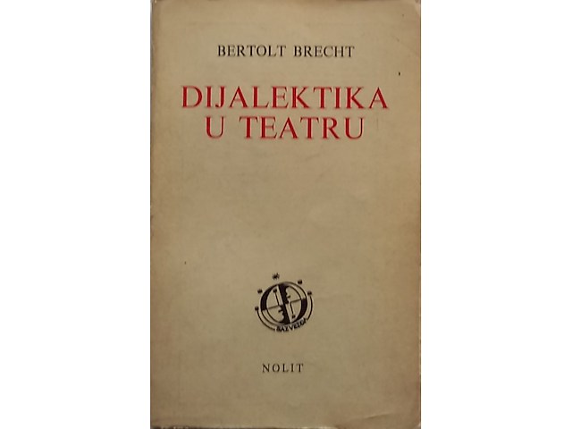 Bertolt Brecht: DIJALEKTIKA U TEATRU