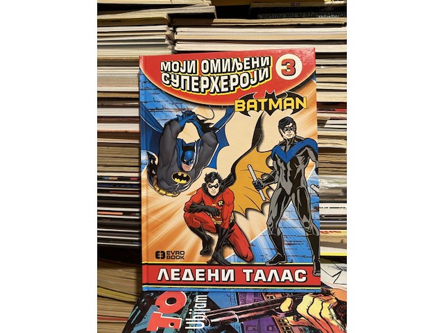 Moji omiljeni superheroji 3: Batman, Ledeni talas