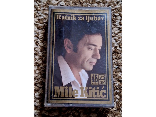 KASETA-MILE KITIĆ-RATNIK ZA LJUBAV-ORIGINAL