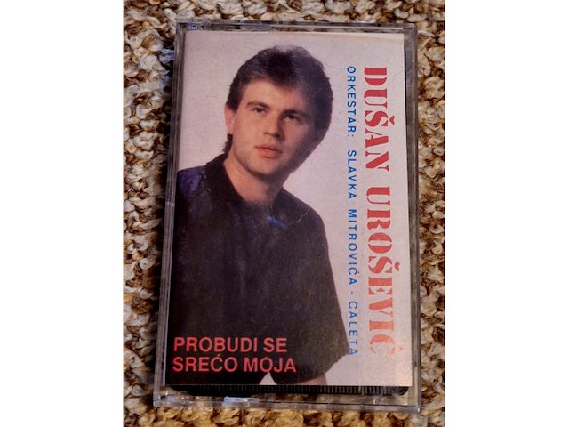 KASETA-DULE UROŠEVIĆ-PROBUDI SE SREĆO MOJA-NEKORIŠĆENO