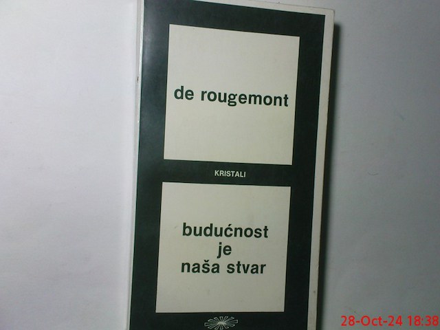 DE ROUGEMONT  -  BUDUCNOST JE NASA STVAR