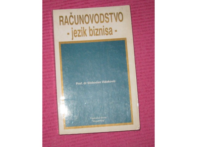 Slobodan Vidaković - RAČUNOVODSTVO - JEZIK BIZNISA